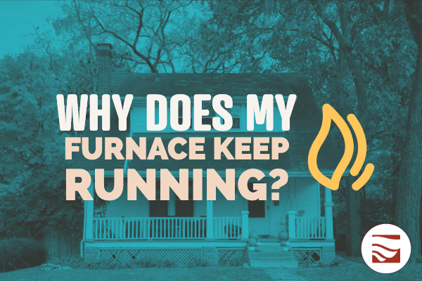 Why Does My Furnace Keep Running? - Delaware Heating & Air
